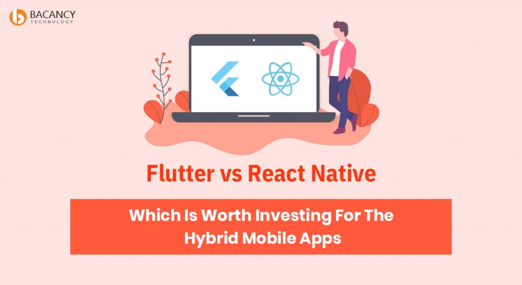 Which Is The Best To Build Hybrid Mobile Apps React Native Vs Flutter