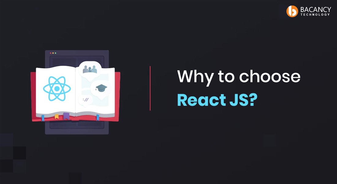 Why to choose React JS?