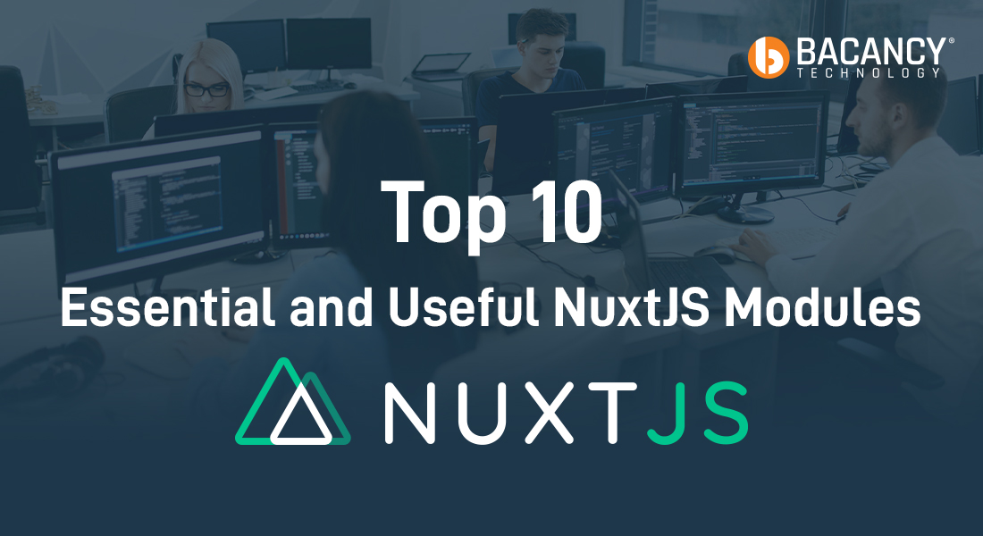 Top 10 NuxtJS Modules For Your Next Vue.js Application.