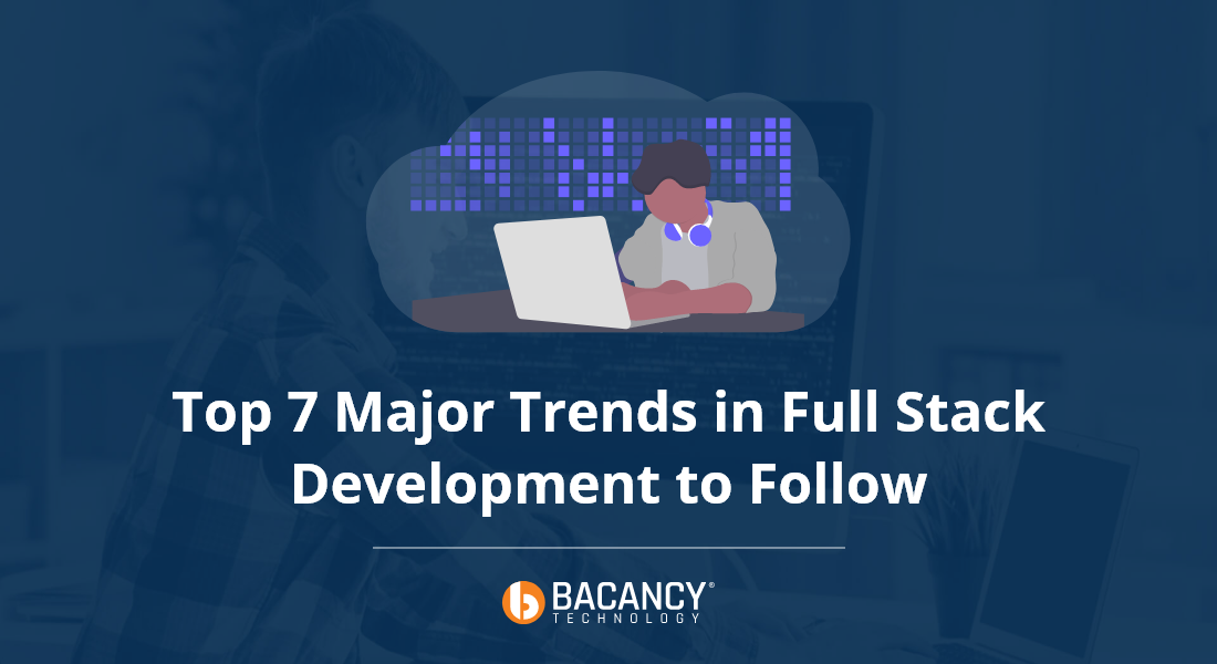 Top Full Stack Development Trends to Follow in 2025