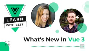 What's new in Vue 3 – An Overview of New Features in Vue 3