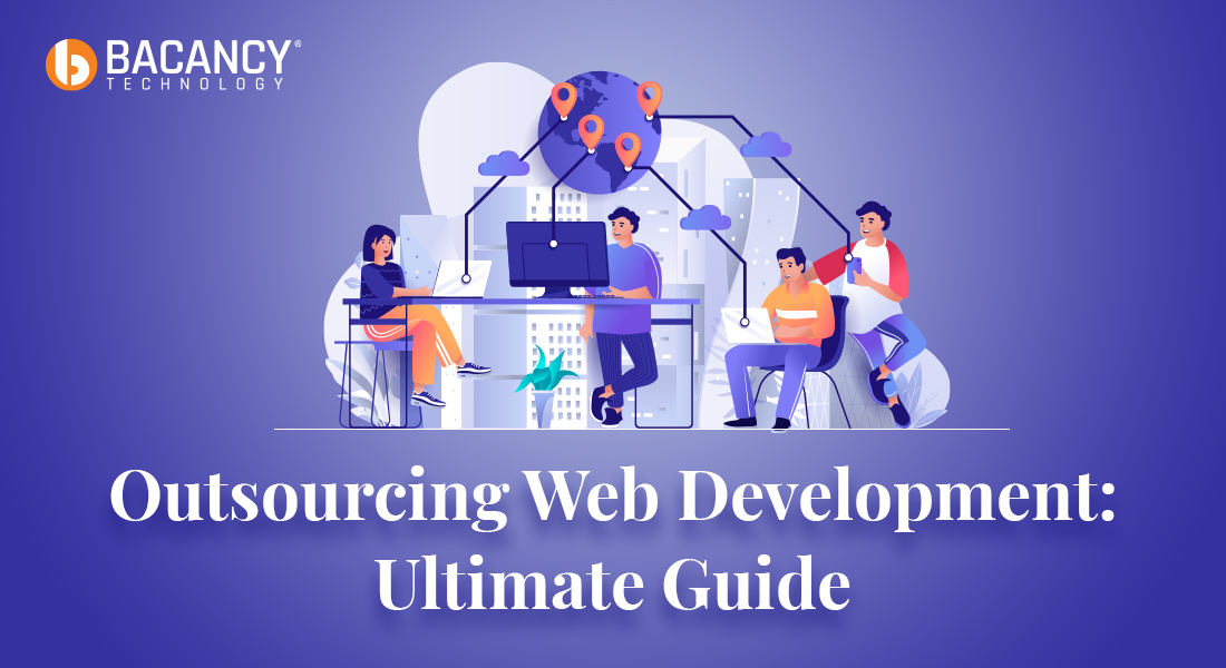 The Ultimate Guide for Outsourcing Web Development The Ultimate Guide for Outsourcing Web Development